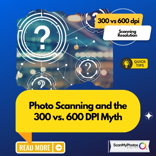 Photo Scanning and the DPI Myth