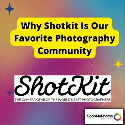 Why Shotkit Is Our Favorite Photography Community | Photo Scanning ...