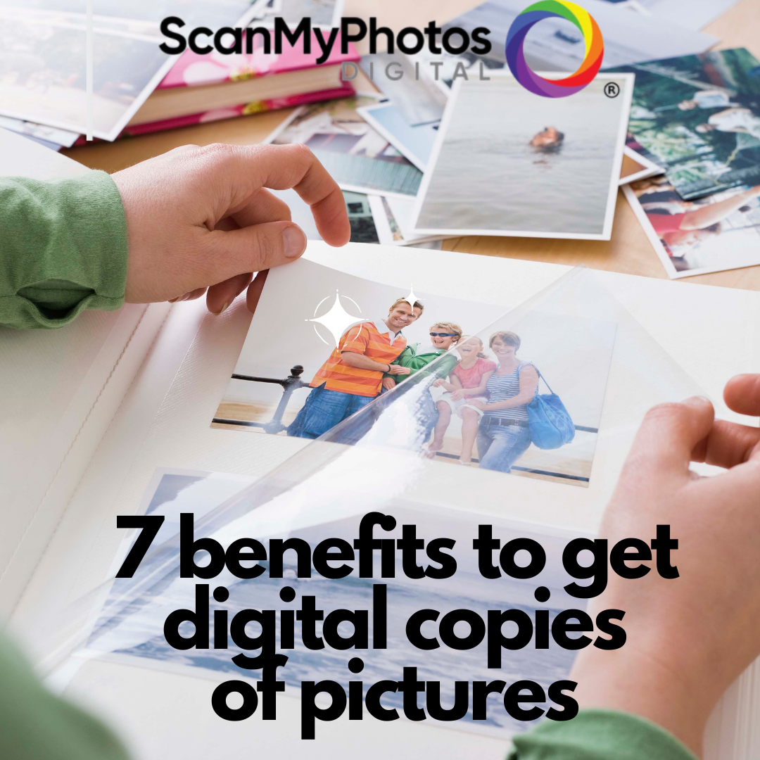 7 benefits to get digital copies of pictures | ScanMyPhotos Picture ...