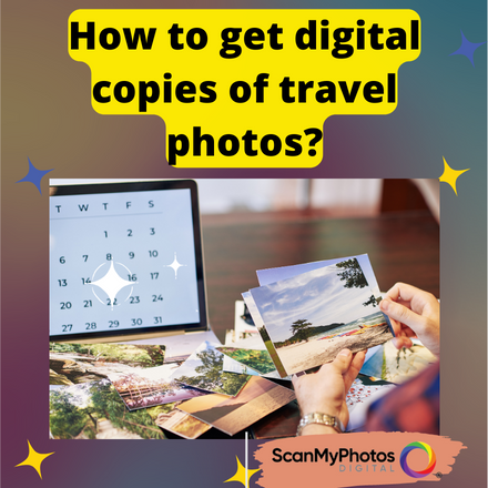 How to get digital copies of travel photos? | Photo Scanning ...