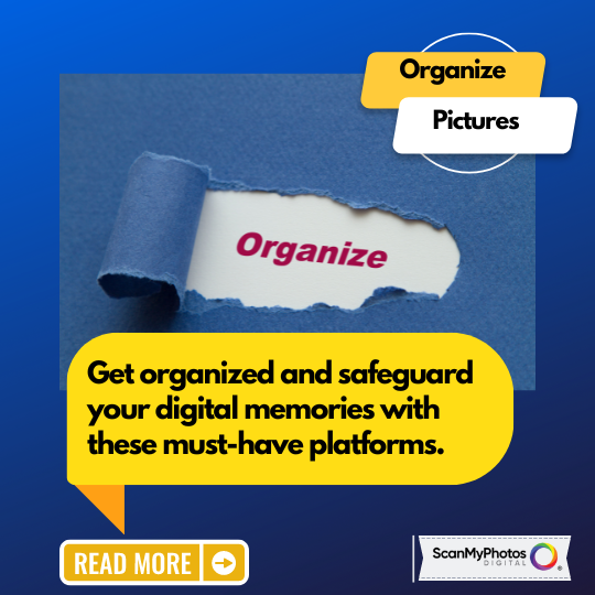 Get organized and safeguard your digital memories | ScanMyPhotos ...
