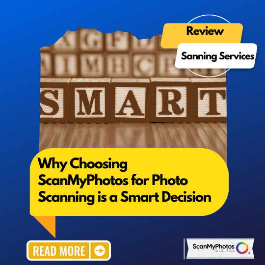 Why Choosing ScanMyPhotos for Photo Scanning is a Smart Decision ...