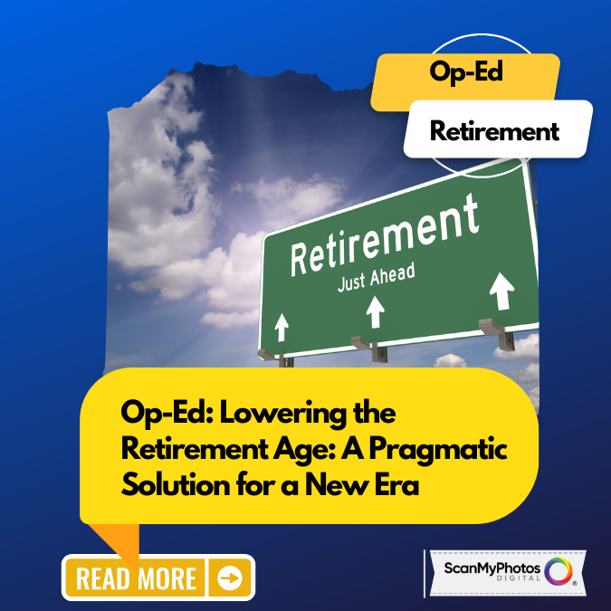 Op-Ed: Lowering the Retirement Age: A Pragmatic Solution for a New Era ...