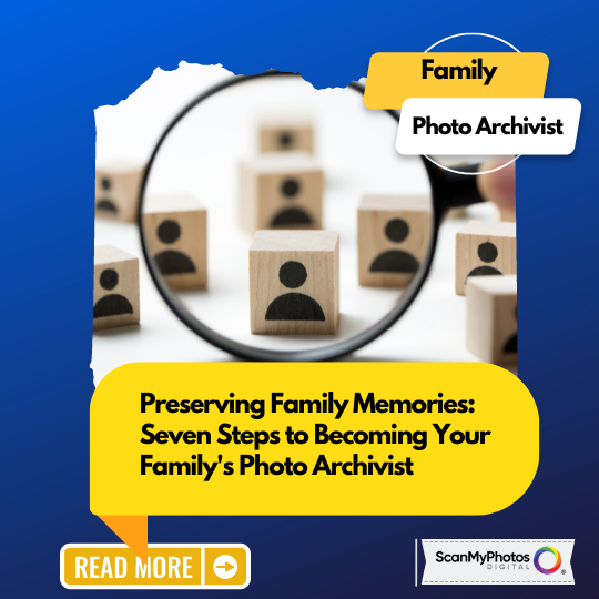 7 Steps to Becoming Your Family's Photo Archivist | Photo Scanning ...