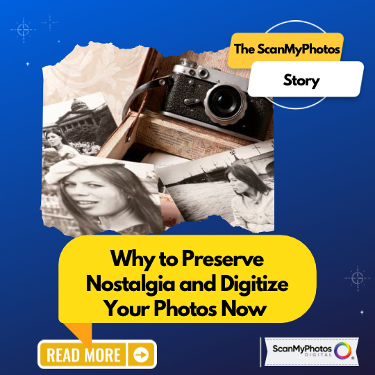 Why to Preserve Nostalgia and Digitize Your Photos | ScanMyPhotos ...