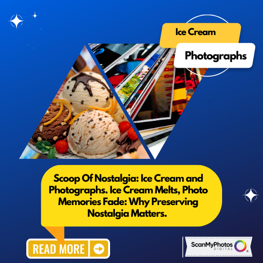 Scoop Of Nostalgia: Ice Cream and Photographs | Photo Scanning ...