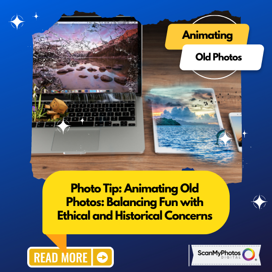 Animating Old Photos: Balancing Fun with Ethical and Historical ...