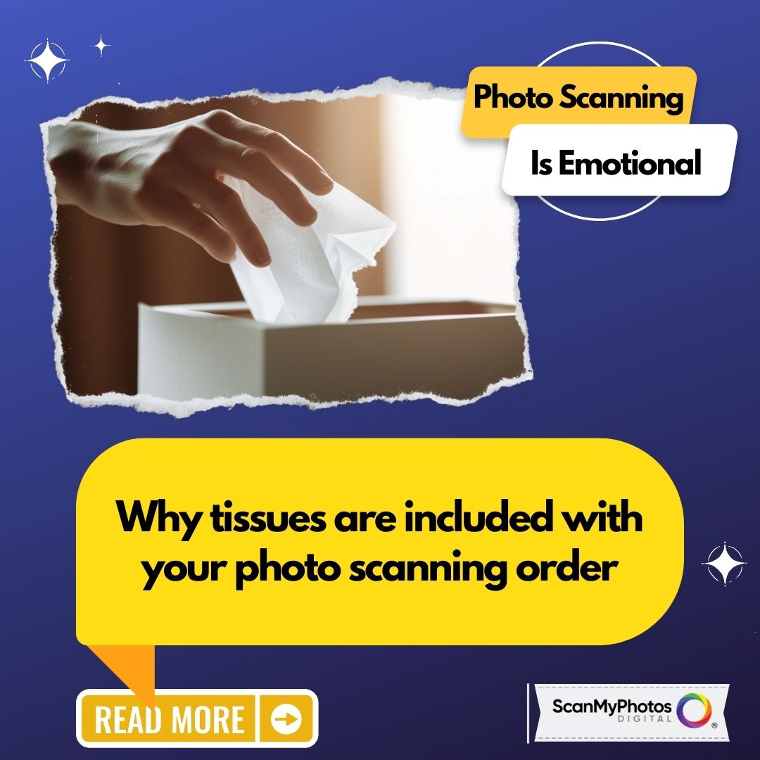 Why tissues are included with photo scanning orders | ScanMyPhotos ...