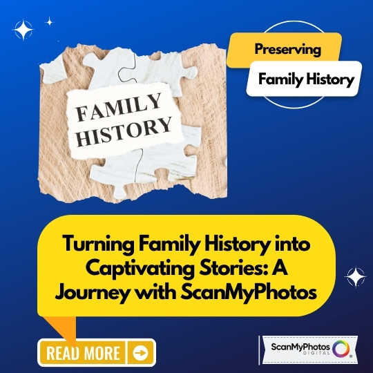 Turning Family History into Captivating Stories | Photo Scanning ...