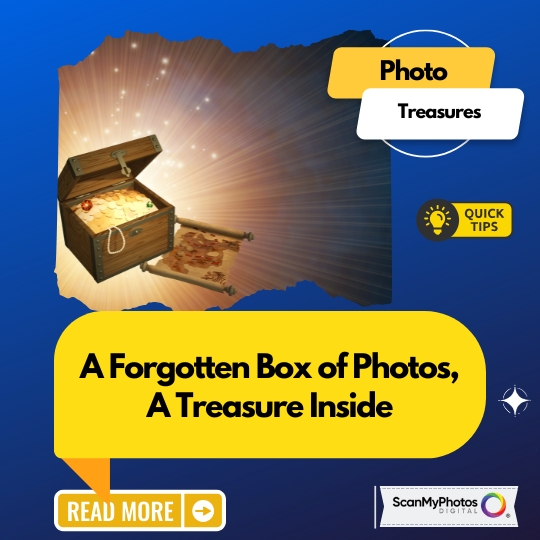 A Forgotten Box of Photos, A Treasure Inside | Photo Scanning ...