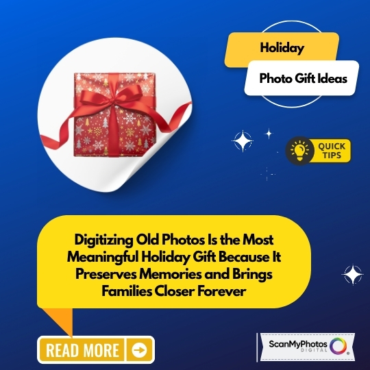 Digitizing Photos Changes Holidays | Photo Scanning & Digitization Blog ...