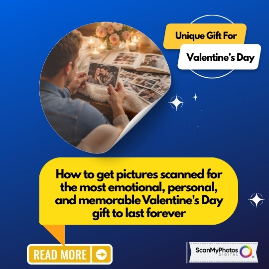 The Valentine’s Gift That Lasts Forever | Photo Scanning & Digitization ...